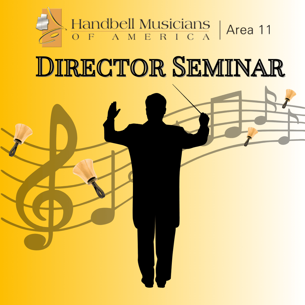 Directors Seminar - Area 11 Handbells